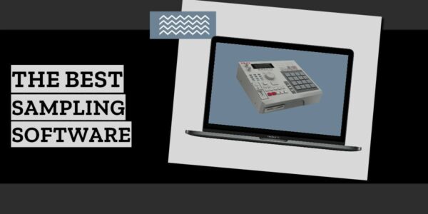 The Best Sampling Software For Hip Hop Production